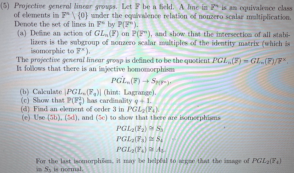 SOLVED: (5) Projective general linear groups. Let F be field. A line in ...