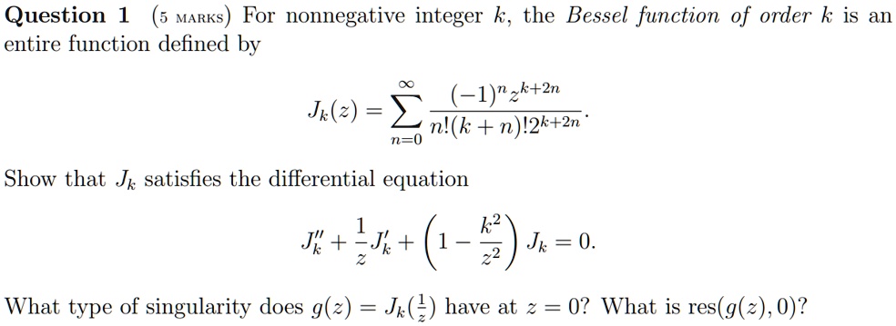 question 5 marks for nonnegative integer k the bessel function of order k is an entire function ...