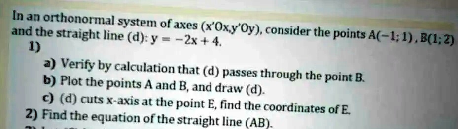 SOLVED: In an orthonormal system of axes and the straight line (XOxYOy ...