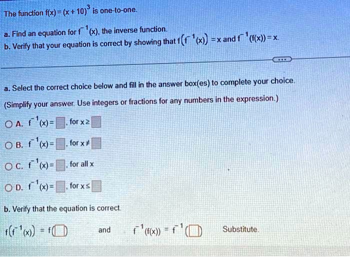 SOLVED: The function f(x) = (x + 10)³ is one-to-one. a. Find an ...