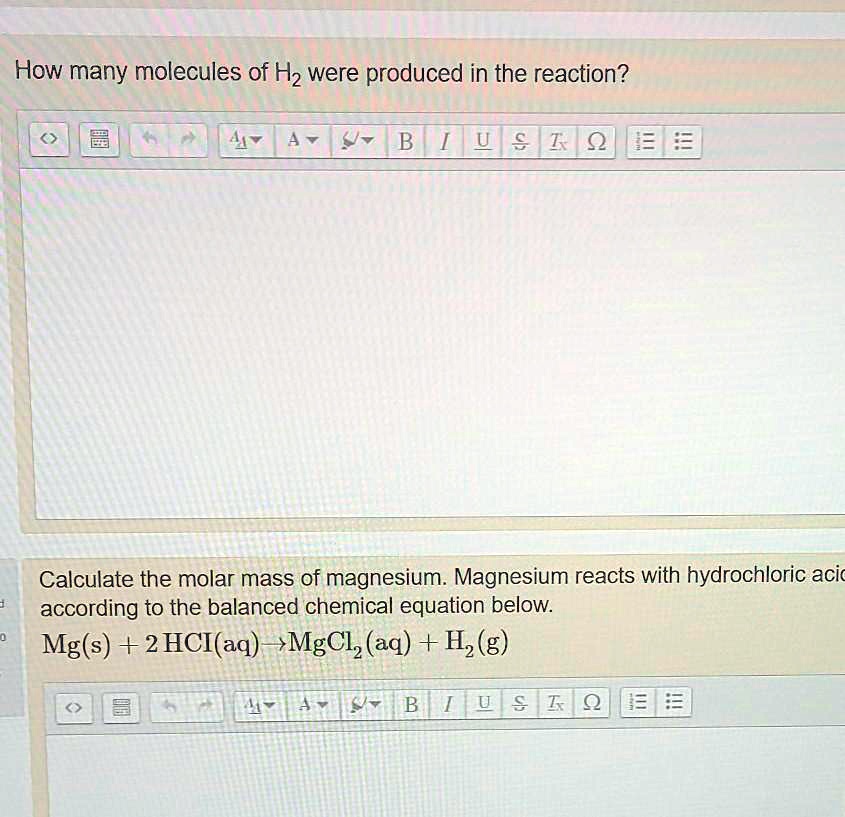 SOLVED: How many molecules of Hz were produced in the reaction? B T Calculate the molar mass of ...