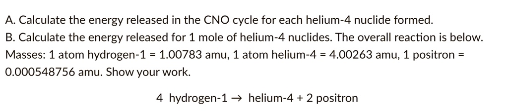 SOLVED: A. Calculate the energy released in the CNO cycle for each ...