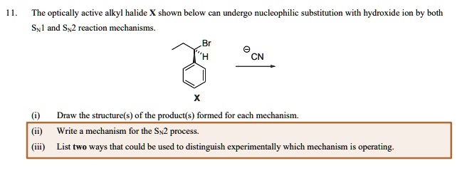 11. The optically active alkyl halide X shown below can undergo nucleophilic substitution with ...