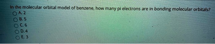 SOLVED: Inthe molecular orbital model of benzene, how many pi electrons ...
