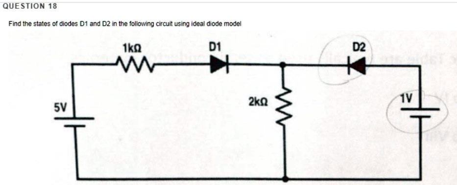 SOLVED: Find the states of diodes D1 and D2 in the following circuit ...