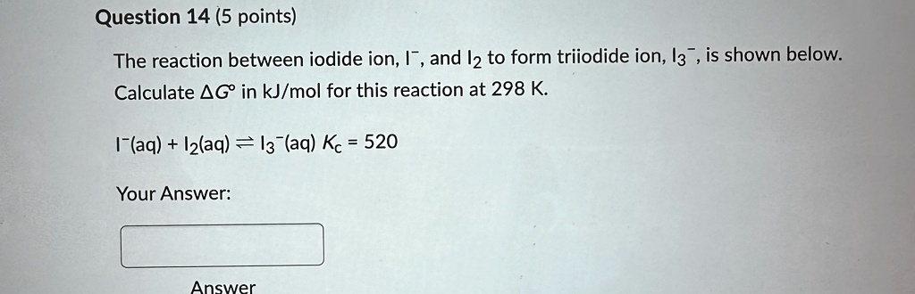 SOLVED: The reaction between iodide ion, I-, and I2 to form triiodide ...