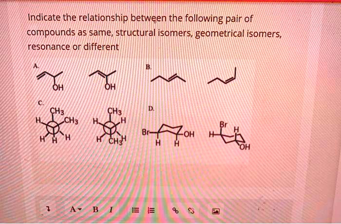 SOLVED: Indicate the relationship between the following pair - of compounds as same, structural ...