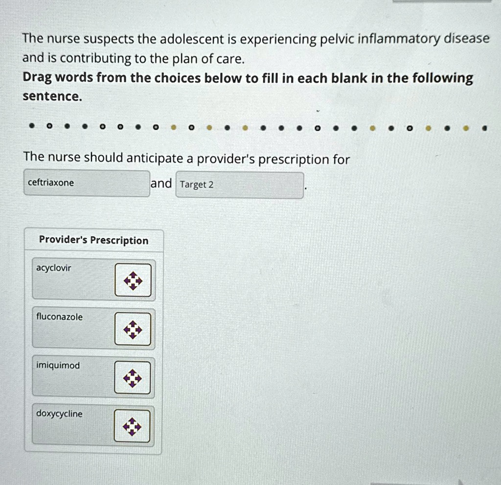 the nurse suspects the adolescent is experiencing pelvic inflammatory ...