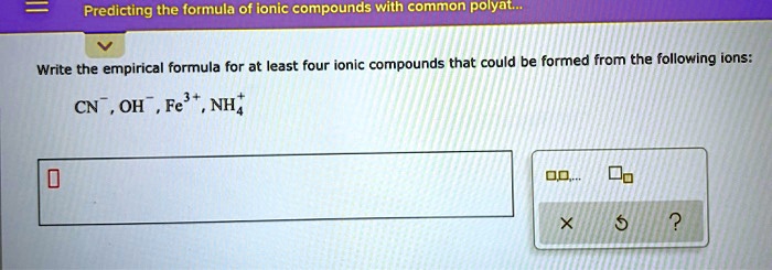SOLVED: Predicting the formula of ionic compounds with common polyat". Write the empirical ...