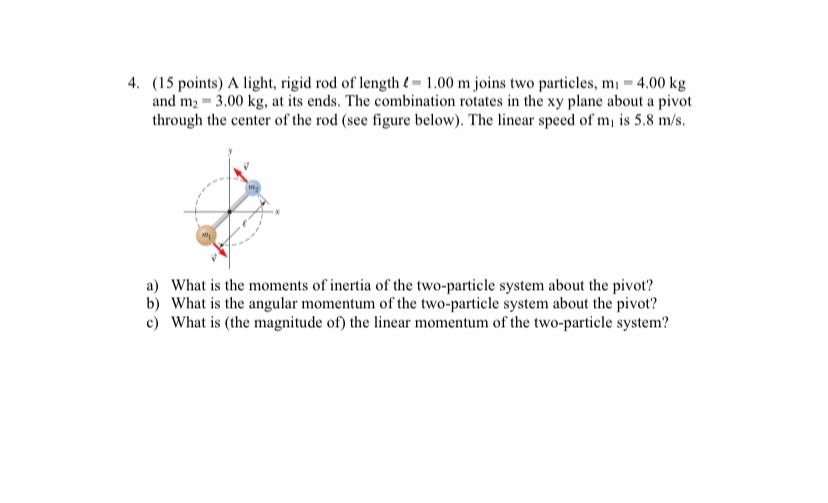 SOLVED: 4. (15 points) A light, rigid rod of length ℓ=1.00 m joins two ...