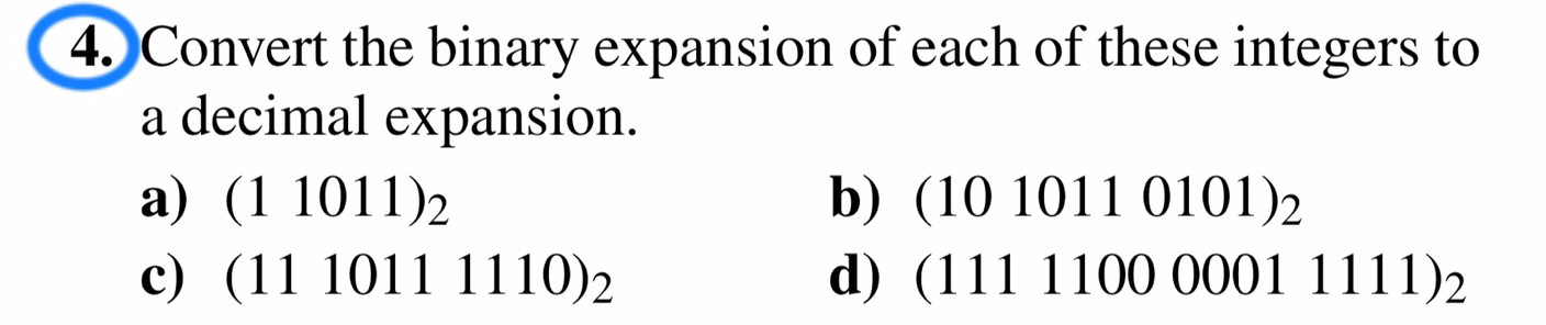 SOLVED: 4. Convert the binary expansion of each of these integers to a decimal expansion. a ...