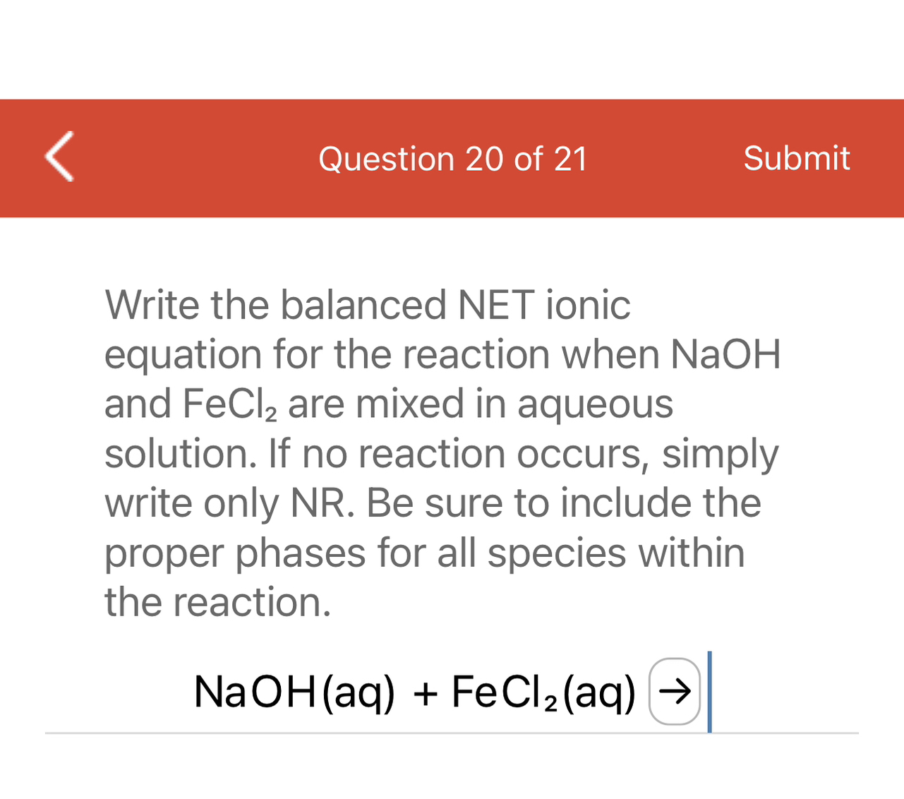 SOLVED: Question 20 of 21 Submit Write the balanced NET ionic equation for the reaction when ...