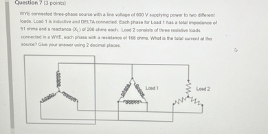 SOLVED: Question 7 (3 points) WYE cennected three-phase source with a ...