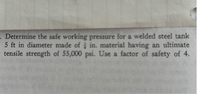 Determine the safe working pressure for a welded steel tank 5 ft in ...