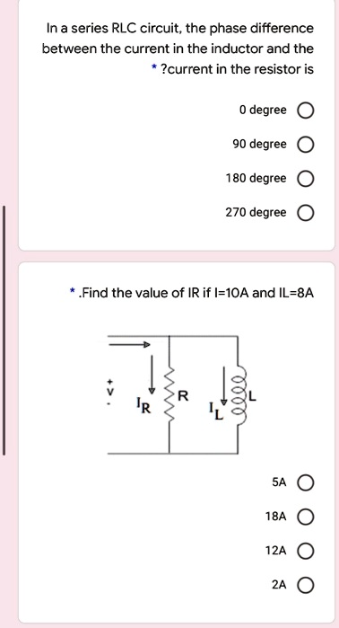 In a series RLC circuit, the phase difference between the current in the inductor and the ...