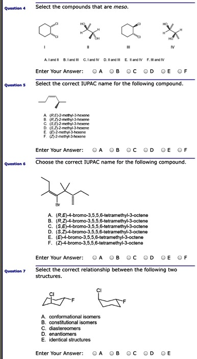 SOLVED: Qyeatlon 4 Select the compounds that are meso; Alon Il 0. Iona III C Indr D Iendm MurJN ...