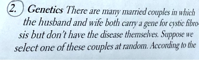 2. Genetics There are many married couples in which the husband and ...