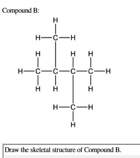 SOLVED: Compound B: Draw the skeletal structure of Compound B