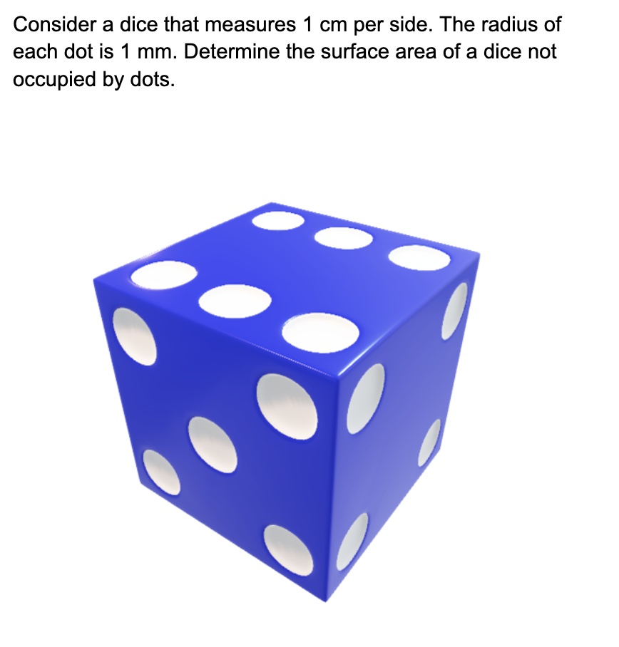 SOLVED: Consider a dice that measures cm per side. The radius of each ...
