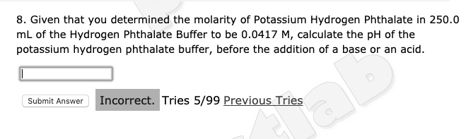 SOLVED: Given that you determined the molarity of Potassium Hydrogen Phthalate in 250.0 mL of ...
