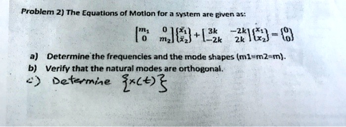 problem 2 the equations of motion for a system are given as m1322k1 a ...