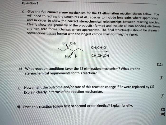 SOLVED: Question 3 Give the full curved arrow mechanism for the E2 ...