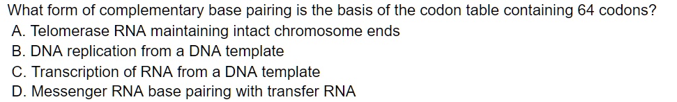 what form of complementary base pairing is the basis of the codon table ...