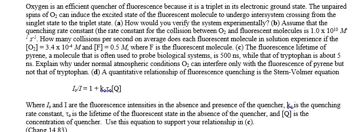 oxygen is an efficient quencher of fluorescence because it is triplet ...