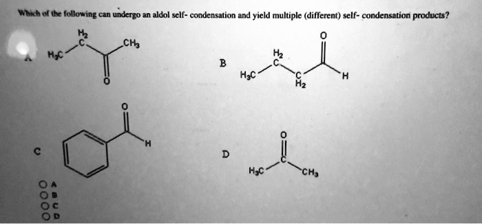 SOLVED: Ahah o the following can undergo an aldol self- condensation ...