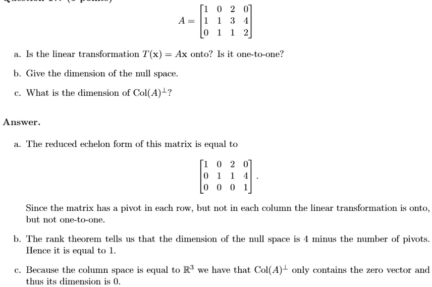 SOLVED: A = Is the linear transformation T(x) = Ax onto? Is it one-to-one? b Give the dimension ...