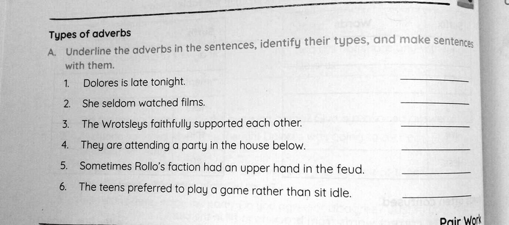 SOLVED: "underline the adverbs in the sentences identify the types and ...