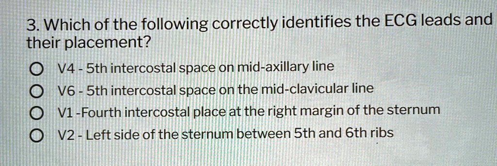 SOLVED: Which of the following correctly identifies the ECG leads and ...