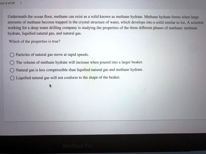 SOLVED: Underneath the ocean floor, methane can exist as a solid known ...