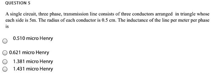 SOLVED: QUESTION 5 A single circuit,three phase,transmission line ...