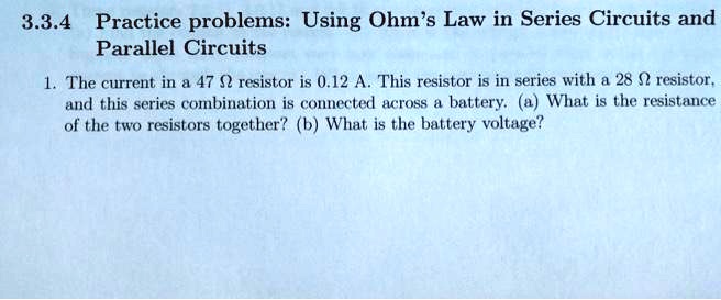 SOLVED: 3.3.4 Practice problems: Using Ohm's Law in Series Circuits and ...
