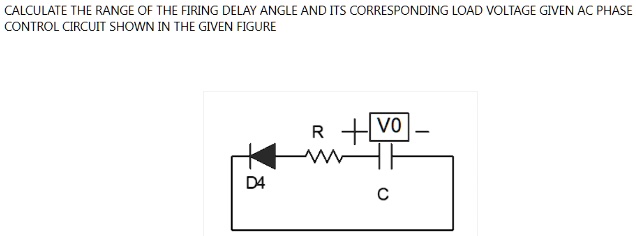 SOLVED: CALCULATE THE RANGE OF THE FIRING DELAY ANGLE AND HS ...