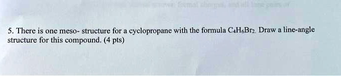 SOLVED: 5 . There is one meso- structure for cyclopropane with the ...