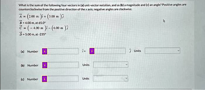 SOLVED: Texts: What is the sum of the following four vectors in a) unit ...