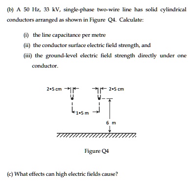 SOLVED: (b) A 50 Hz, 33 kV, single-phase two-wire line has solid ...