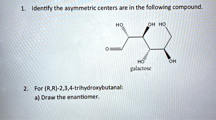 identify the asymmetric centers are in the following compound ho oh ho ...