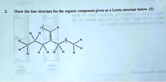 SOLVED: Draw the line structure for the organic compound given as Lewis ...