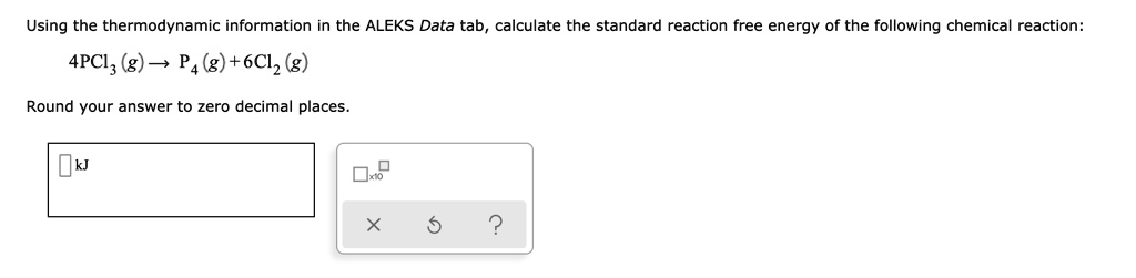 using the thermodynamic information in the aleks data tab calculate the standard reaction free ...