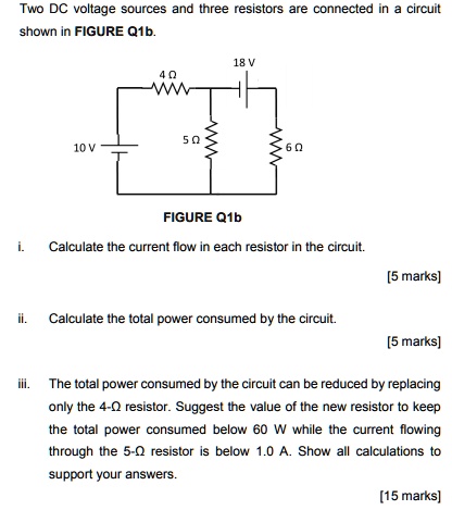 two dc voltage sources and three resistors are connected in circuit shown in figure q1b figure ...