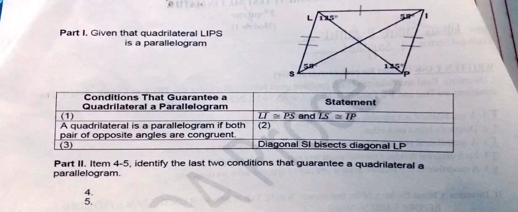 SOLVED: Part !. Given that quadrilateral LIPS IS a parallelogram Conditions That Guarantee a ...