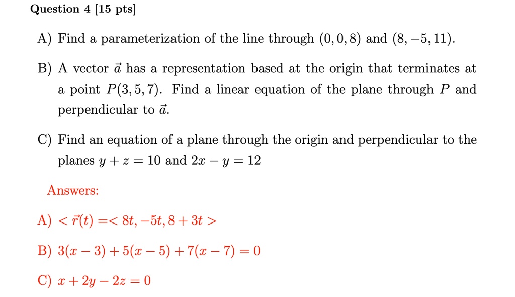 Solved Question 15 Pts A Find Parameterization Of The Line Through 008 And 8 511 B 