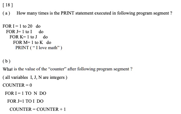 Solved A How Many Times Is The Print Statement Executed In The Following Program Segment For