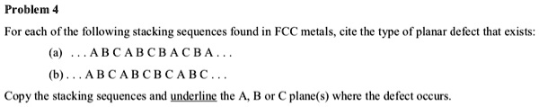 problem 4 for each of the following stacking sequences found in fcc ...