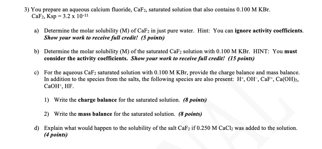 SOLVED: 3) You prepare an aqueous calcium fluoride, CaF2, saturated solution that also contains ...