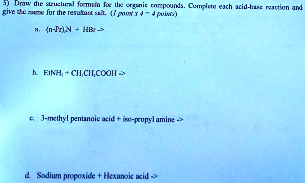SOLVED: Draw the structural formula for the organic compounds. Complete ...