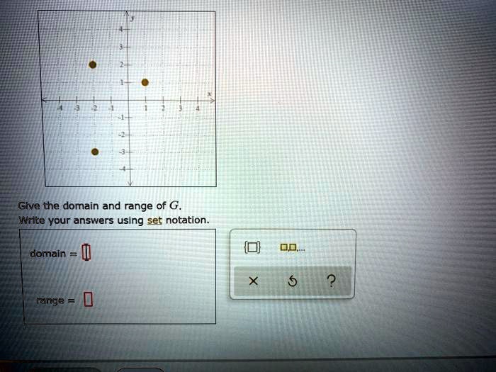 SOLVED: Give the domain and range of G. Write your answers using set ...